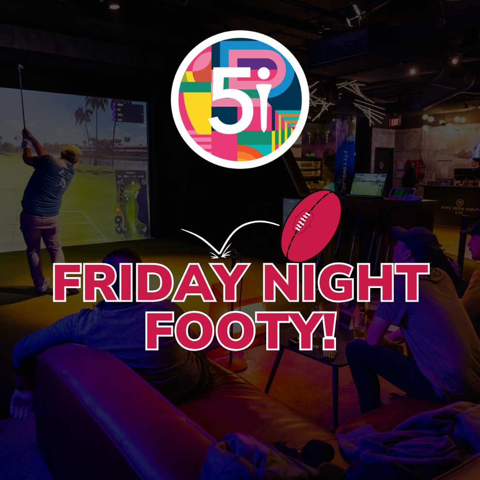 Friday Night Footy | Great Value – Five Iron Golf Australia
